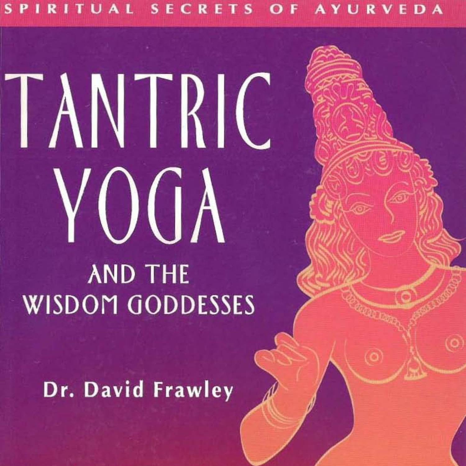 Buy Tantric Yoga and the Wisdom Goddesses in Nepal | BIBLIONEPAL