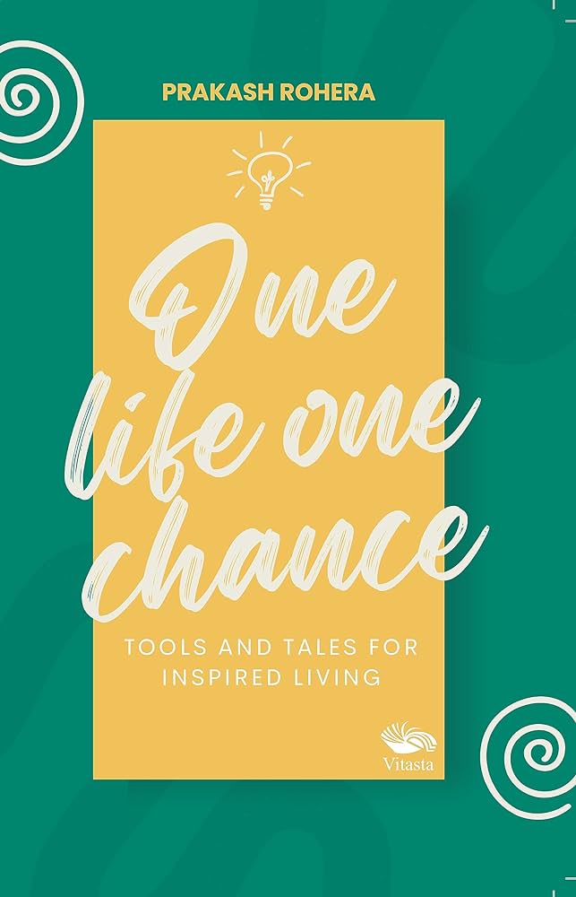 One Life One Chance by Prakash Rohera | 9788119670017 – BIBLIONEPAL