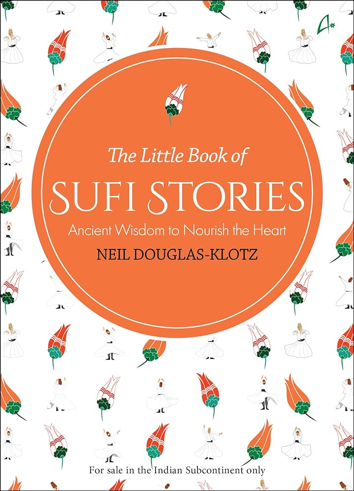 The Little Book of Sufi Stories: Ancient Wisdom to Nourish the Heart by ...