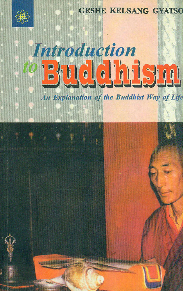 Introduction to Buddhism: An Explanation of the Buddhist Way of Life ...